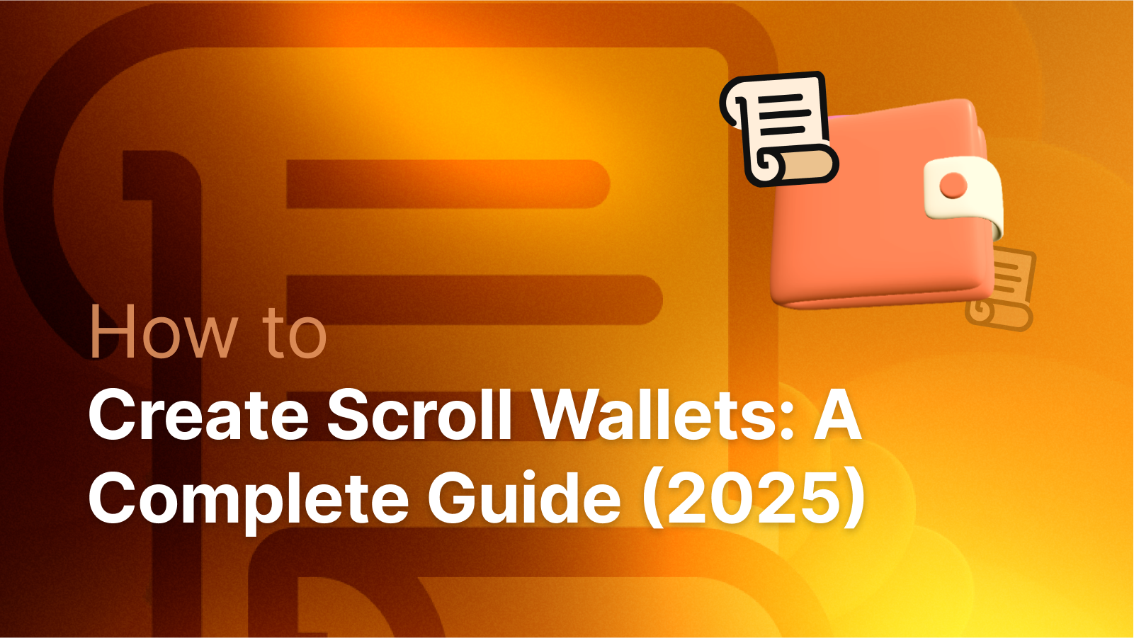 How to Create Scroll Wallets: A Complete Guide (2025)