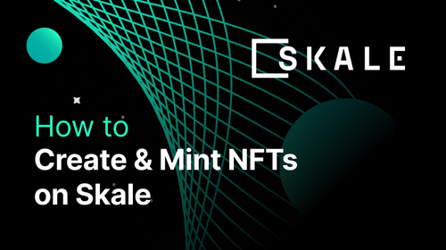 How to Create and Mint NFTs on SKALE