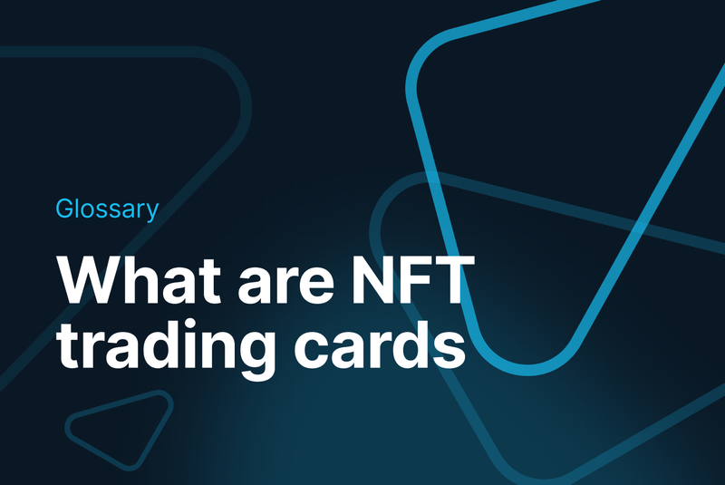 What are NFT Trading Cards? Benefits and Use Cases