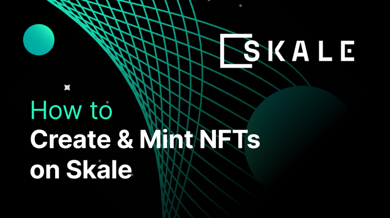 How to Create and Mint NFTs on SKALE