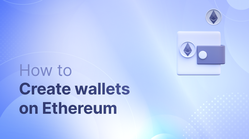 How to Create Wallets on Ethereum?